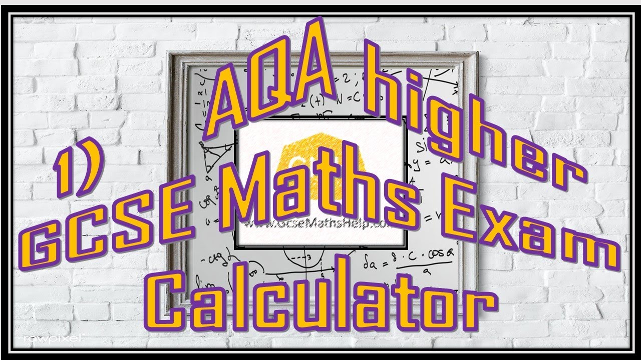 1) AQA higher GCSE Maths Exam Questions- Calculator - YouTube
