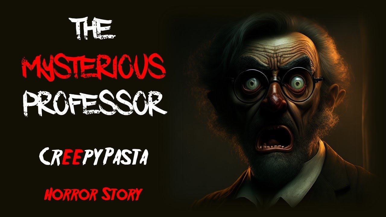 The Mysterious Professor | Creepypasta | Scary Story | Disturbing ...
