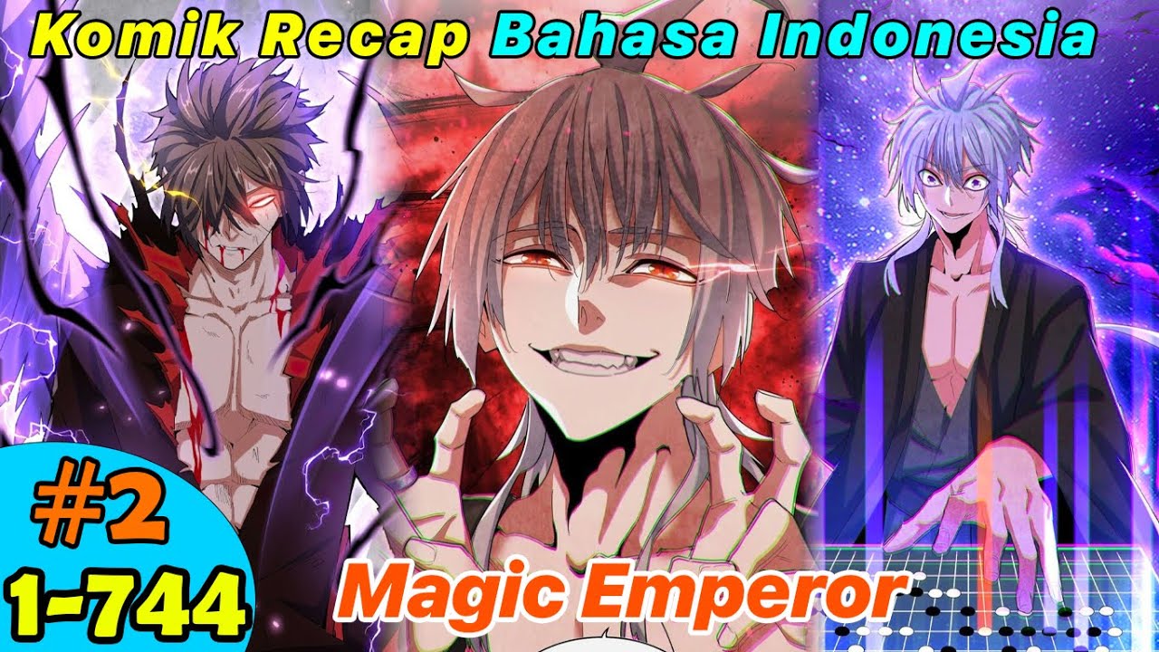 Part 2 | Magic Emperor 1-744 Bahasa Indonesia | Komik Recap | Manhwa ...