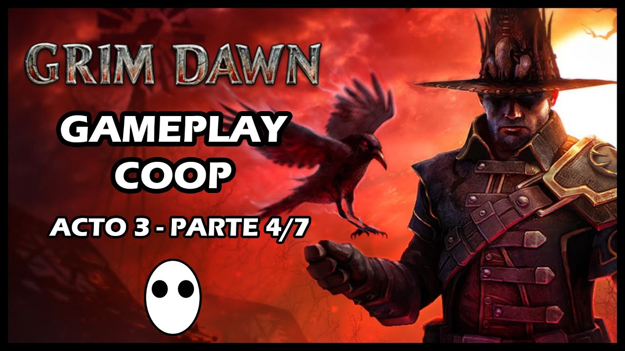 GRIM DAWN GAMEPLAY – ACTO 3 / PARTE 4 - YouTube