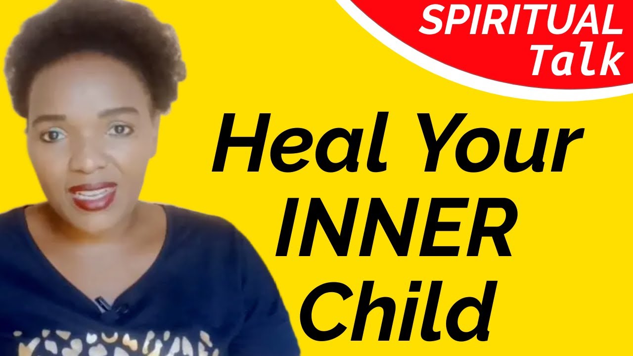Heal Your Inner Child | Spiritual Talk - YouTube