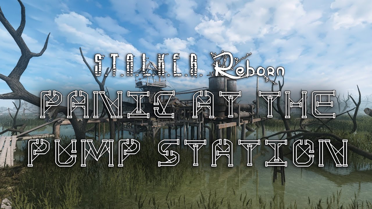 STALKER ANOMALY REBORN - PANIC AT THE PUMP STATION - YouTube