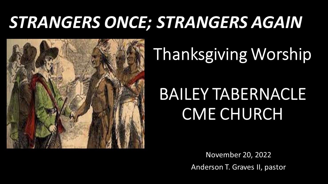 November 20, 2022 " Thanksgiving Worship at Bailey Tabernacle CME ...