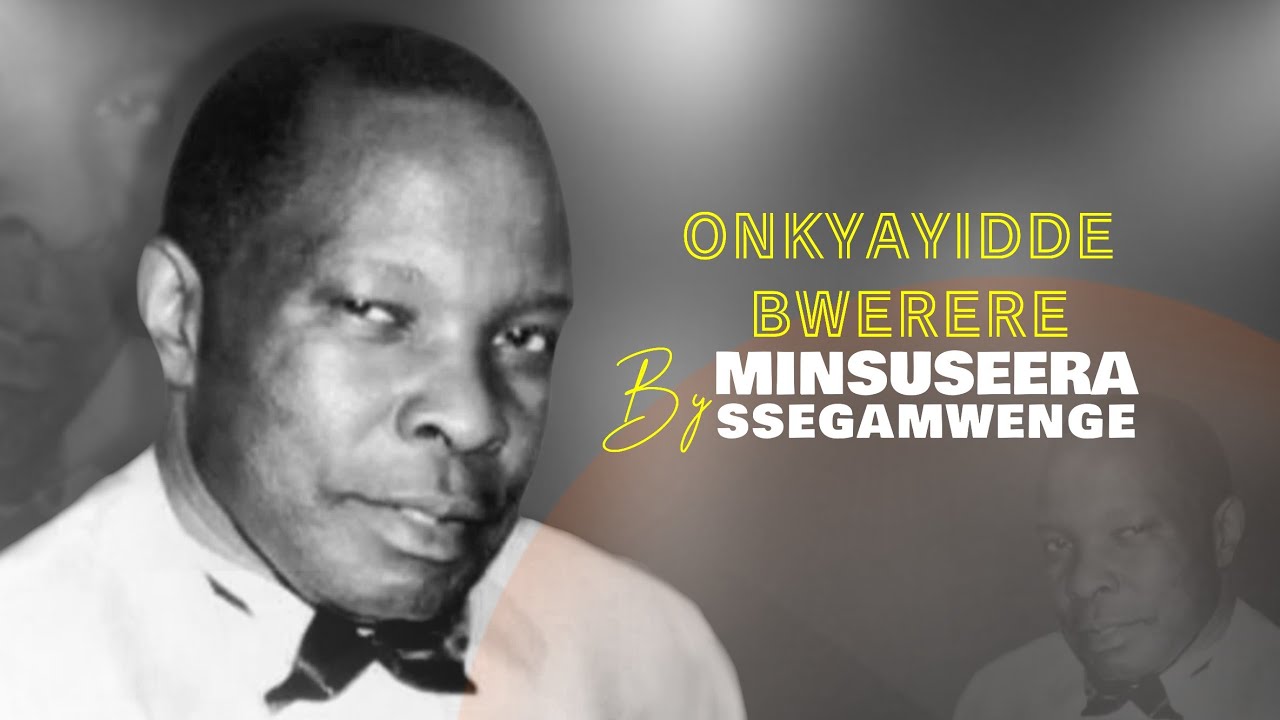Onkyayidde bwerere by Minsuseera Ssegamwenge - YouTube