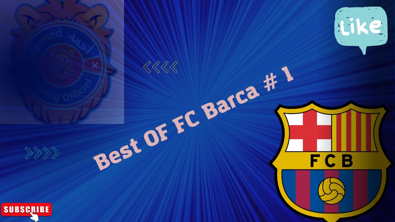 Best Of FC Barca - YouTube