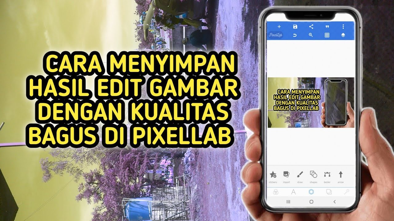 cara menyimpan hasil edit dengan kualitas bagus di pixellab - YouTube