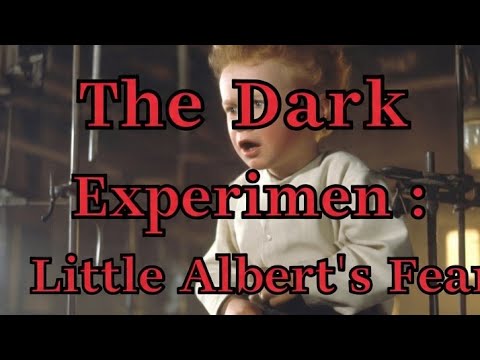 The Dark Experiment: Little Albert's Fear - YouTube