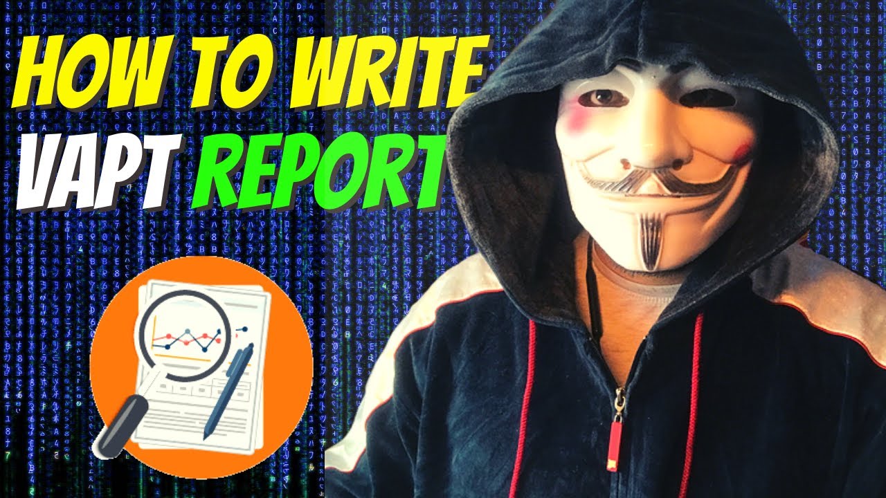 How to write VAPT Report? | cyber security full course | what is vapt ...