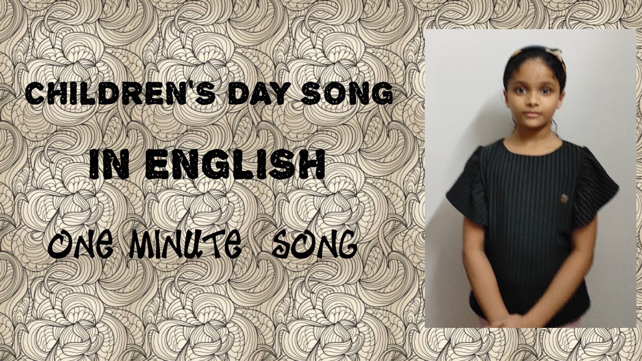 Children's day song for kids in English with lyrics/one minute song /we ...