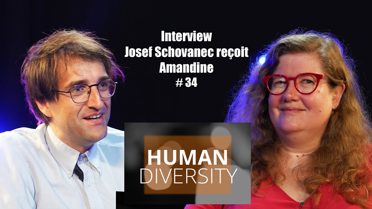 HUMAN DIVERSITY #34 - Josef SCHOVANEC reçoit Amandine PILLOT - YouTube