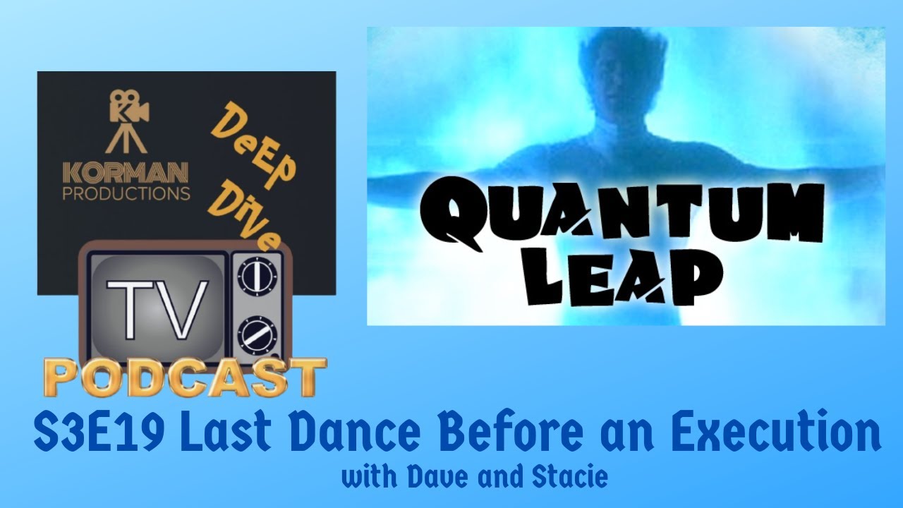 Quantum Leap Deep Dive Podcast: Season 3 Episode 19 "Last Dance Before ...
