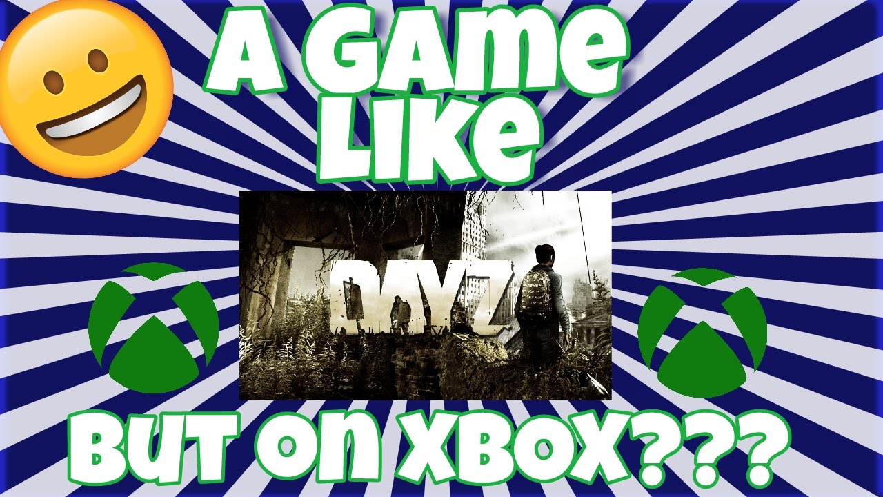 Best DayZ style game on XBOX!!! - YouTube