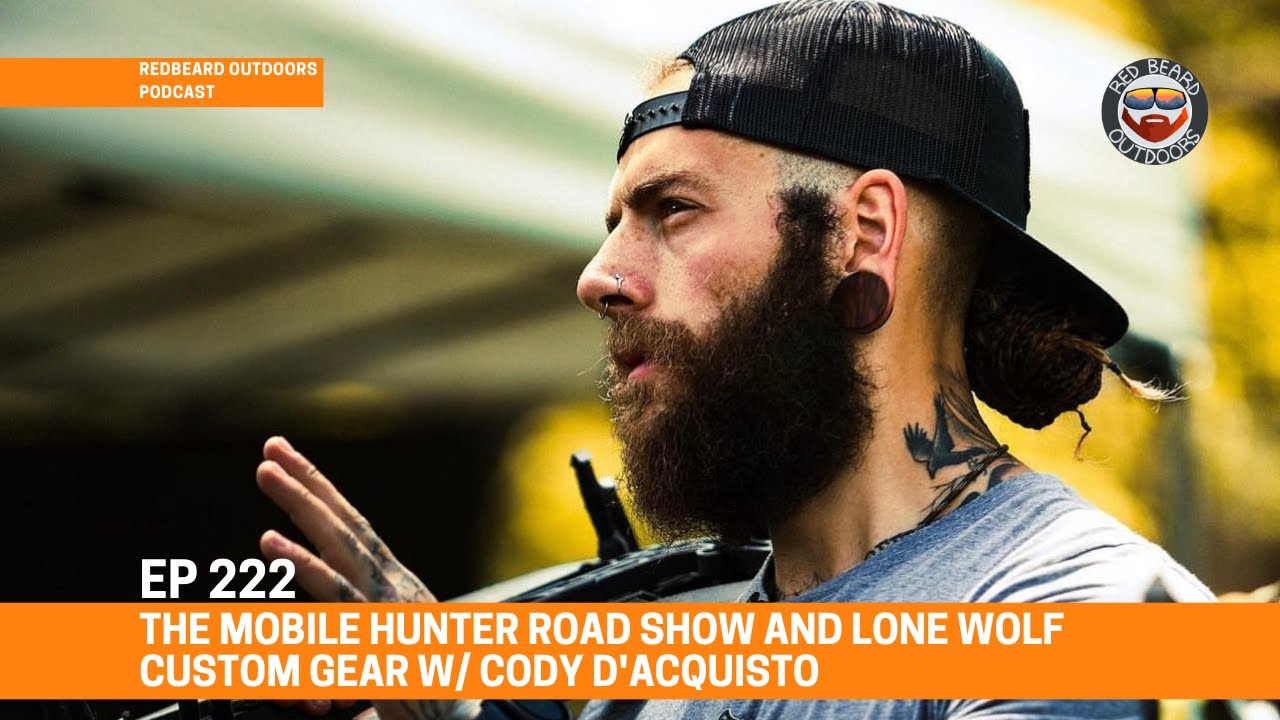 222. The Mobile Hunter Road Show and Lone Wolf Custom Gear w/ Cody D ...