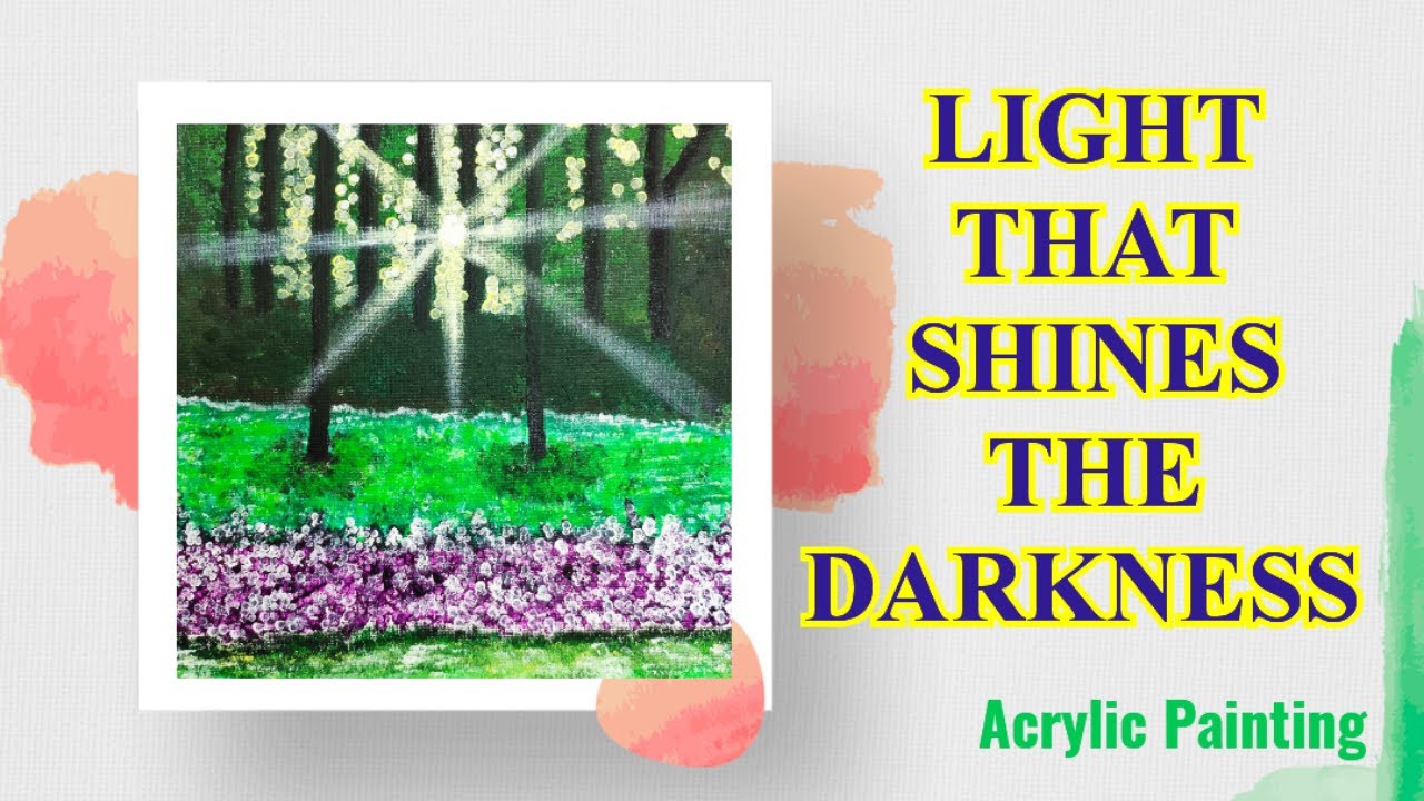 Light That Shines The Darkness/Acrylic Painting - YouTube