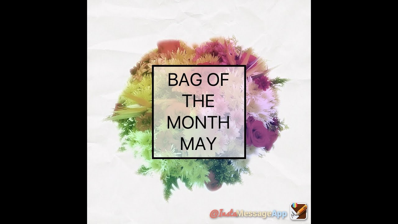 Bag of month MAY 2016 - YouTube