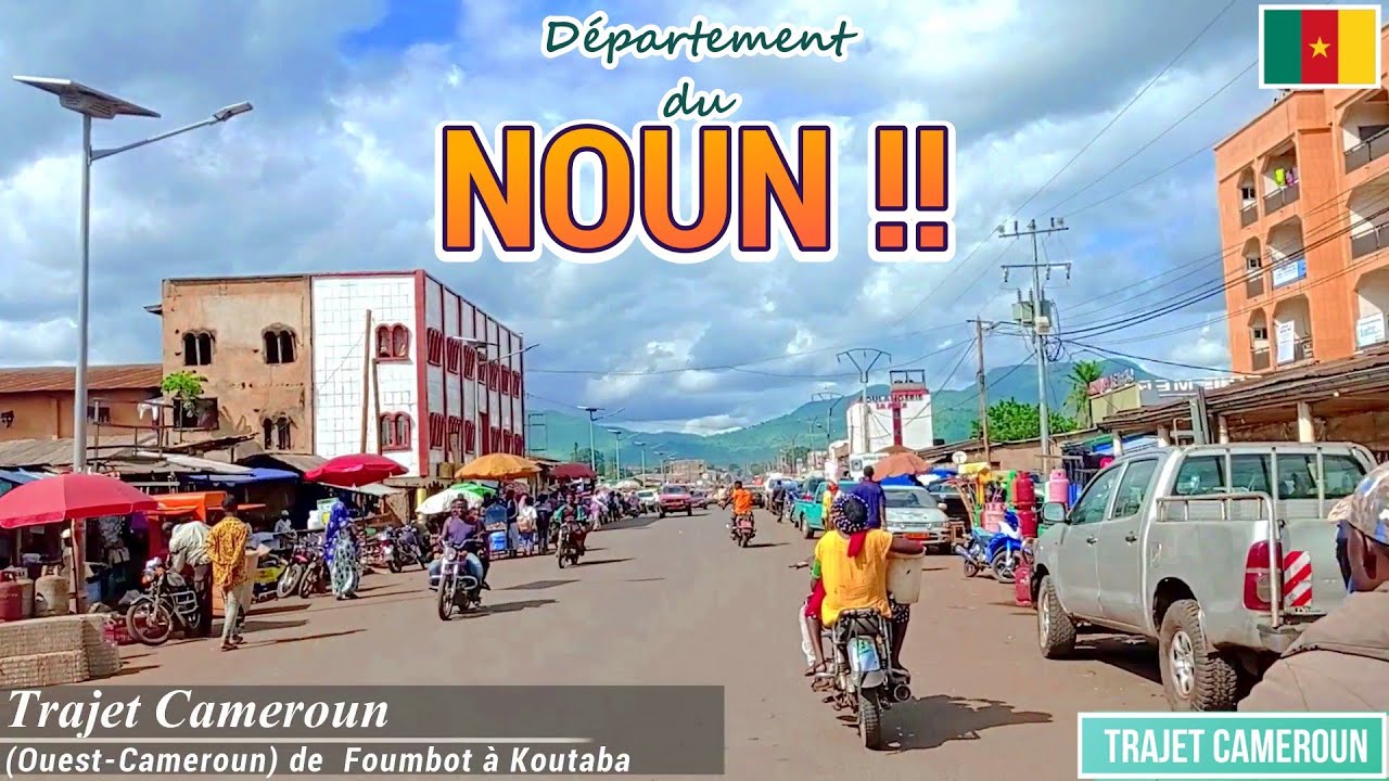 Visitons le département du Noun à l'ouest Cameroun - Trajet Cameroun ...