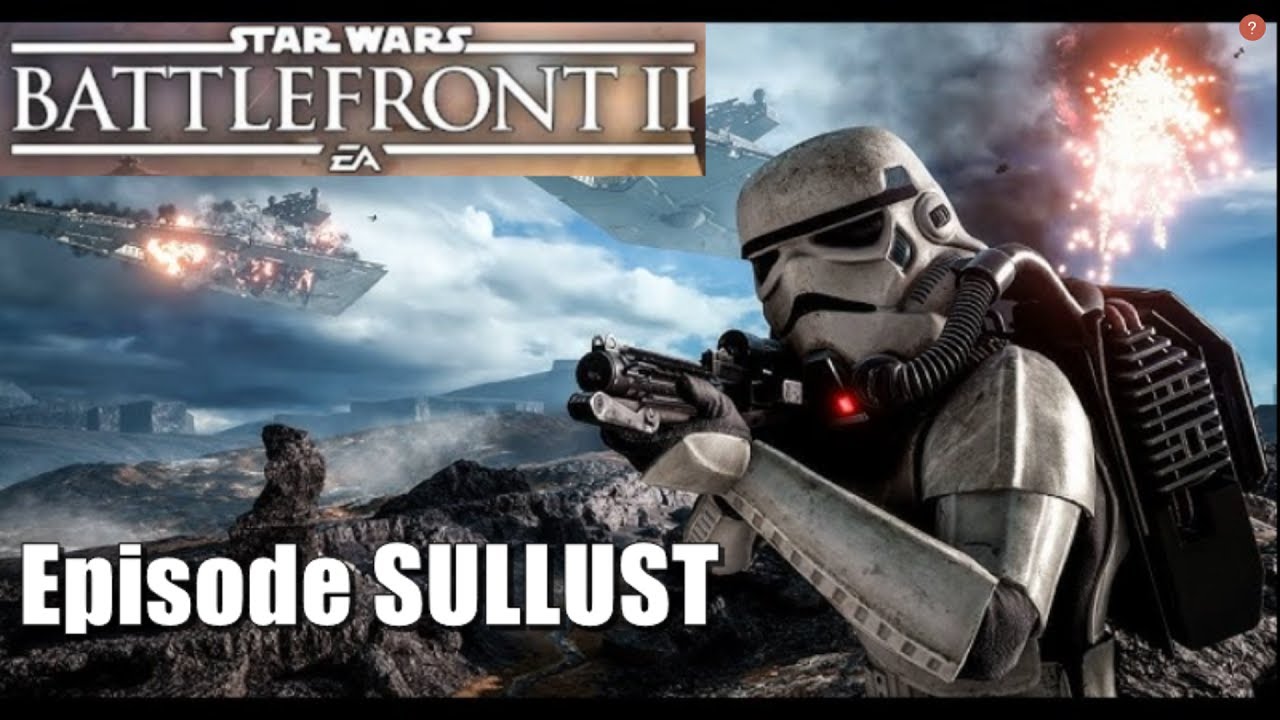 STAR WARS BATTLEFRONT 2 EPİSODE SULLUST - YouTube