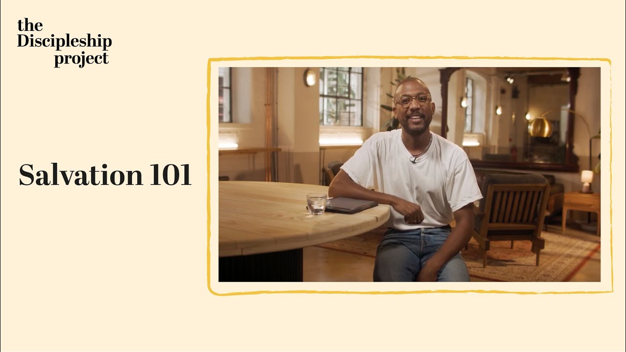 Salvation 101 | An Introduction to Salvation | The Discipleship Project - YouTube