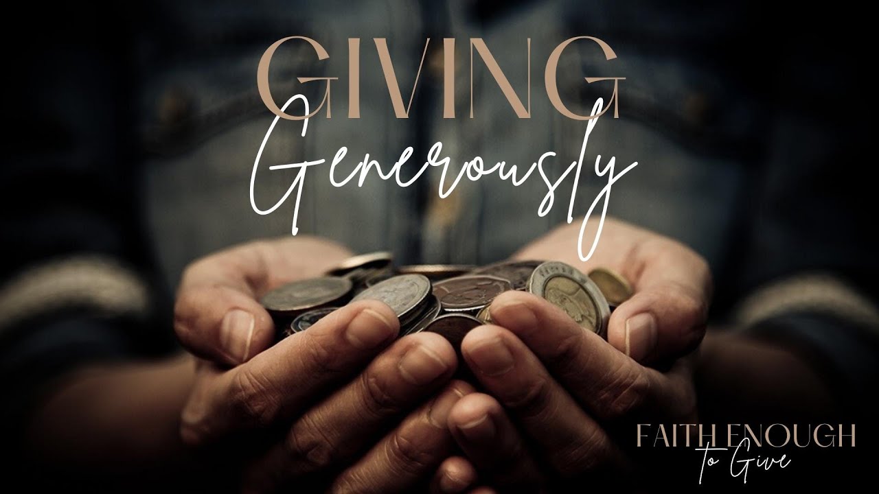 Giving Generously - YouTube