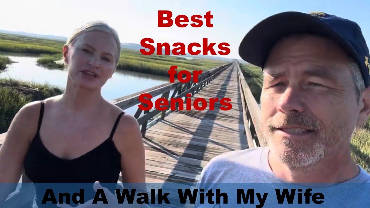 Best Snacks for Seniors — and a Walk With My Wife - YouTube