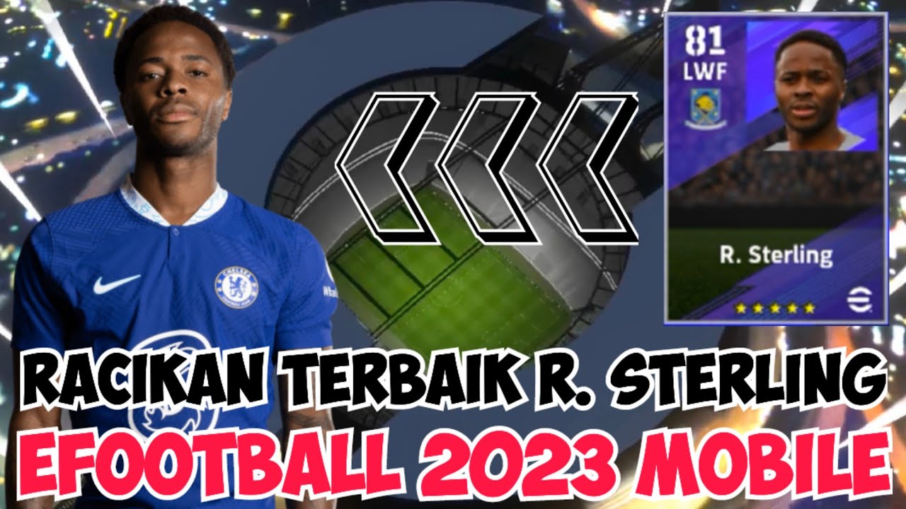 RACIKAN TERBAIK R. STERLING EFOOTBALL 2023 MOBILE - YouTube
