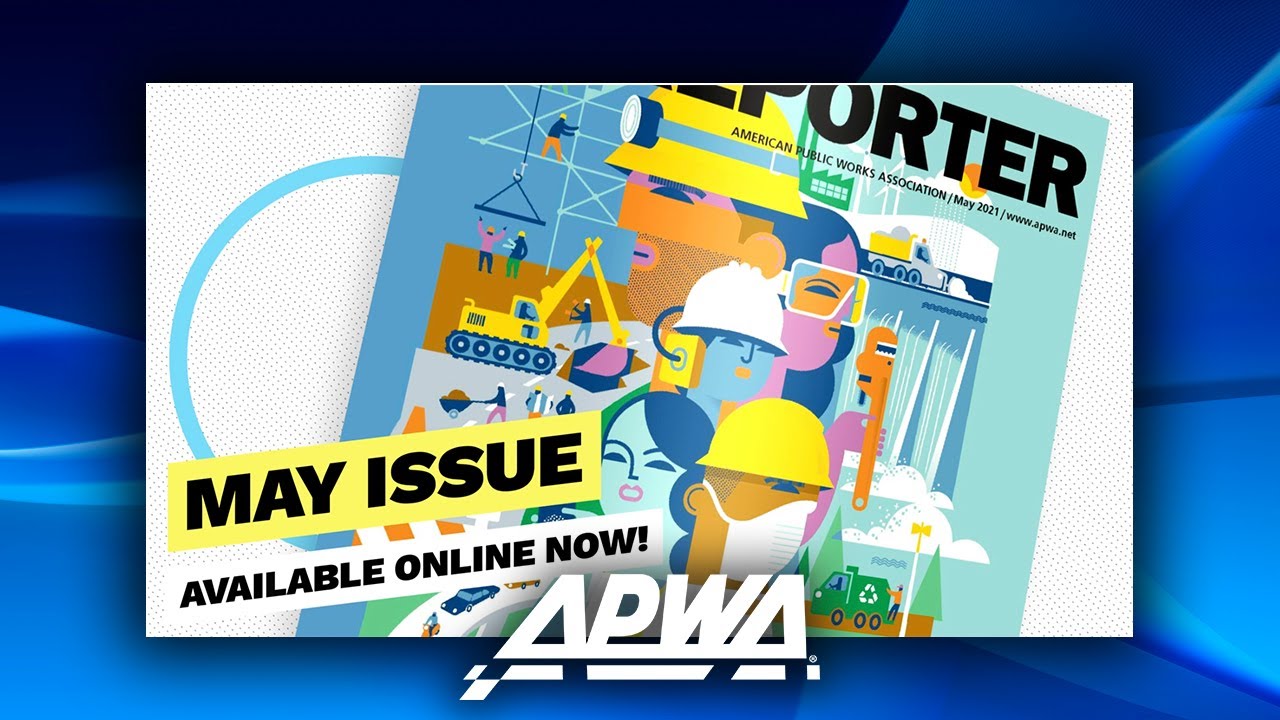 May 2021 APWA Reporter – Online Now! - YouTube