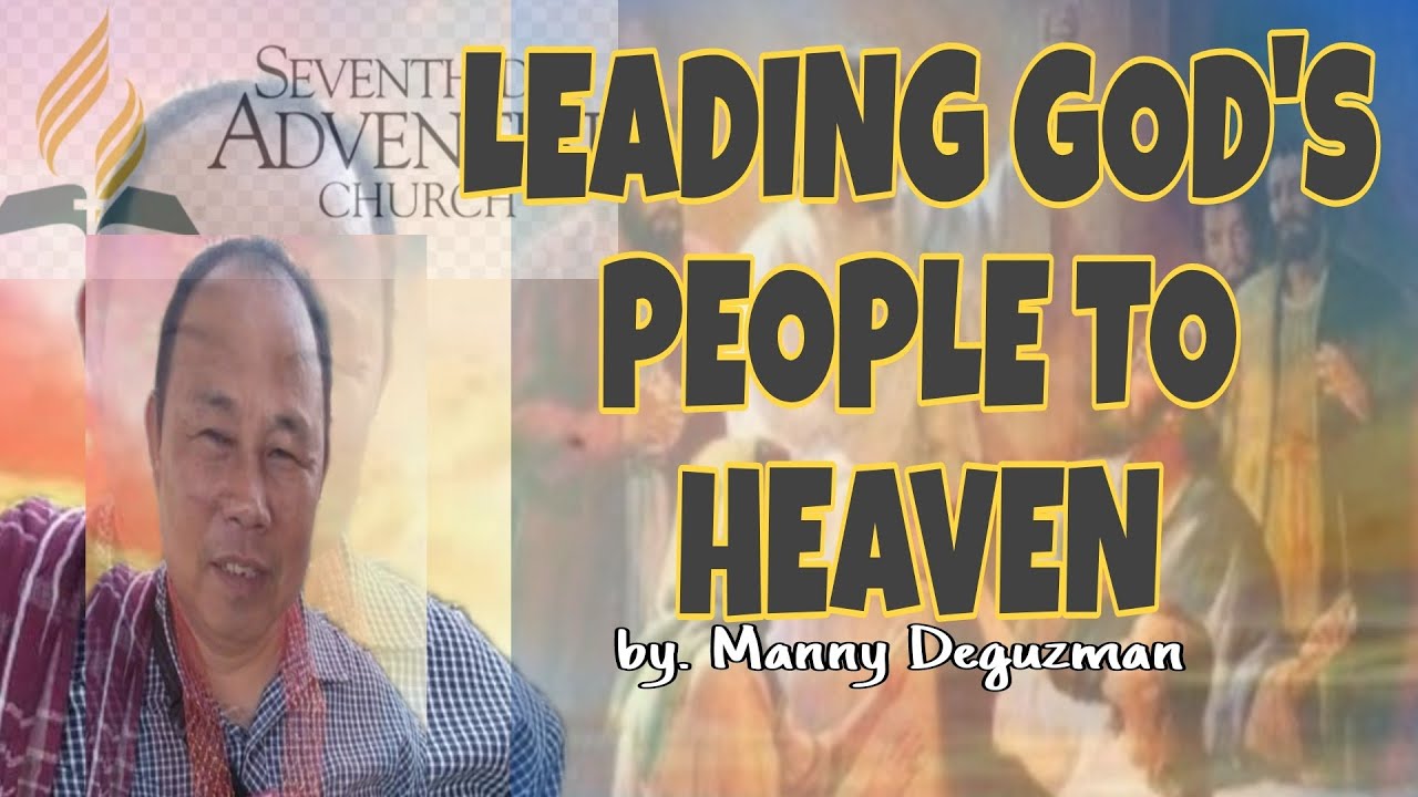 "LEADING GOD'S PEOPLE TO HEAVEN" by: Pr. Manny DeGuzman - YouTube