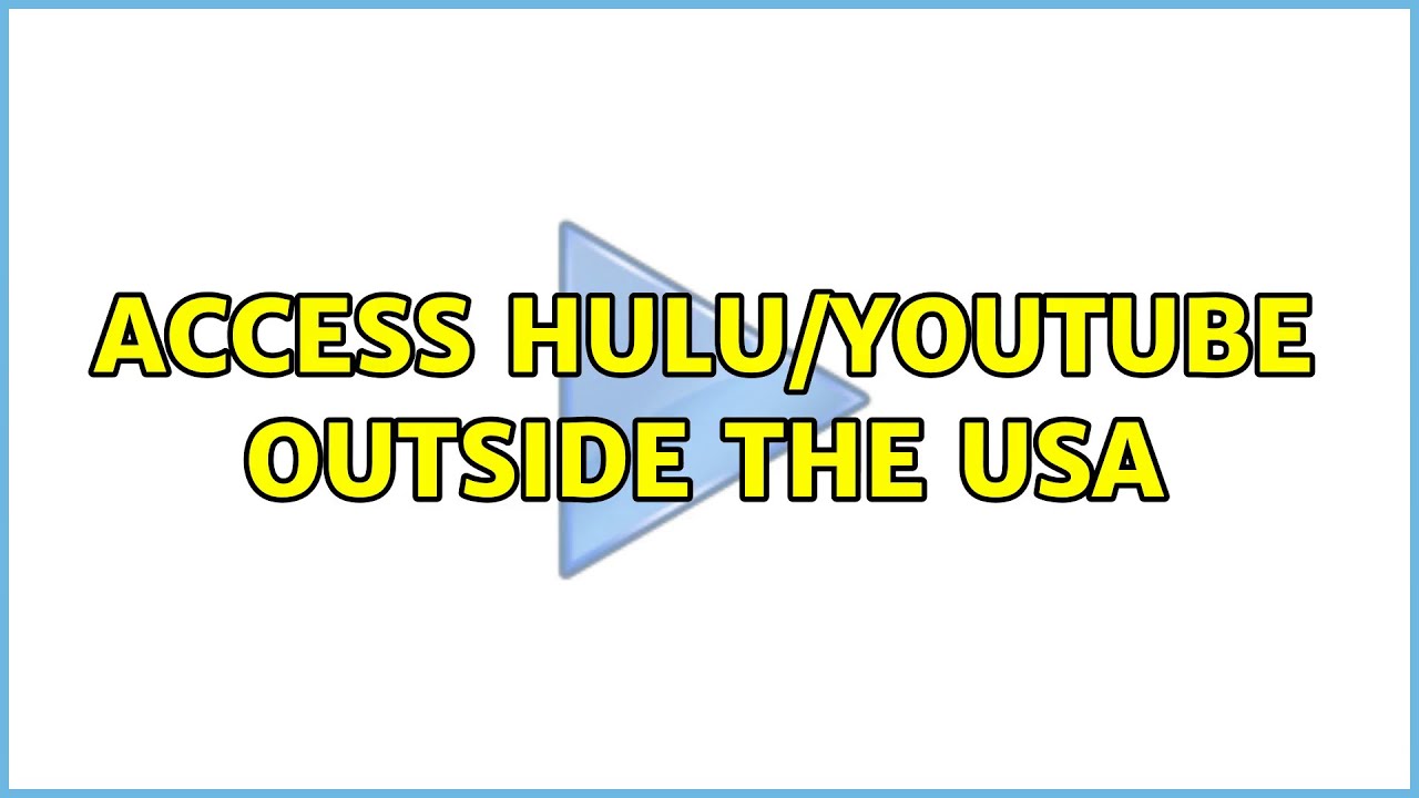 Access hulu/youtube outside the USA (5 Solutions!!) - YouTube