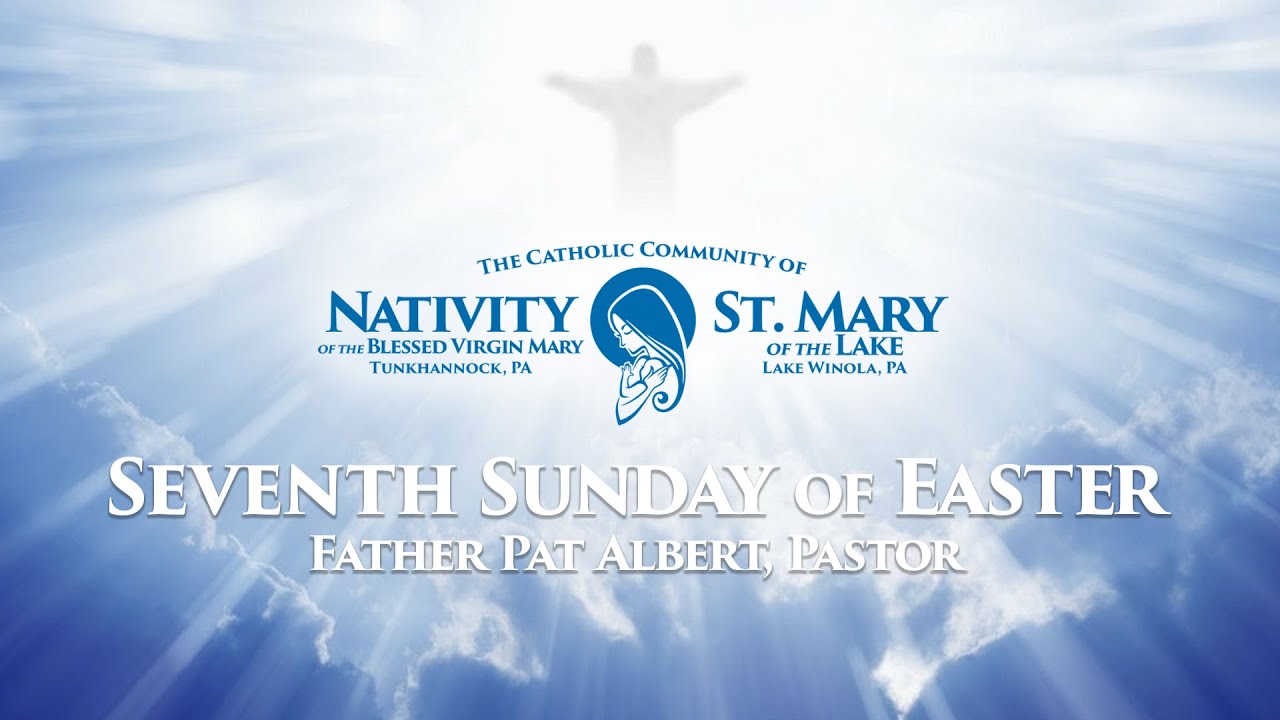 Nativity BVM Saint Marys 7th Sunday of Easter - YouTube