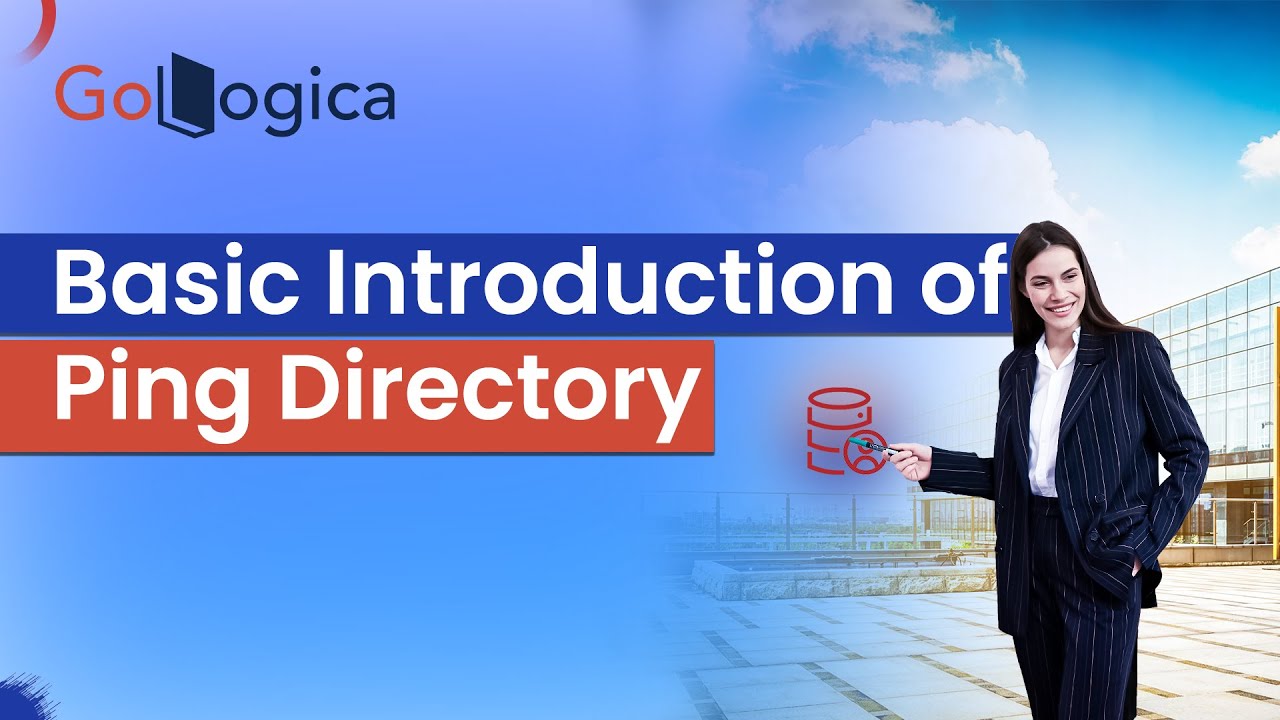 Basic Introduction of Ping Directory || Basic information for Ping Directory || GoLogica - YouTube