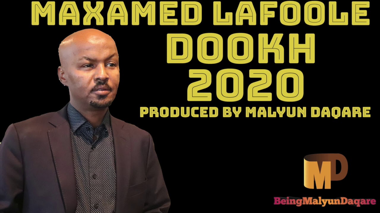 MAXAMED LAFOOLE HEESTII DOOKH 2020 (OFFICIAL AUDIO ) - YouTube