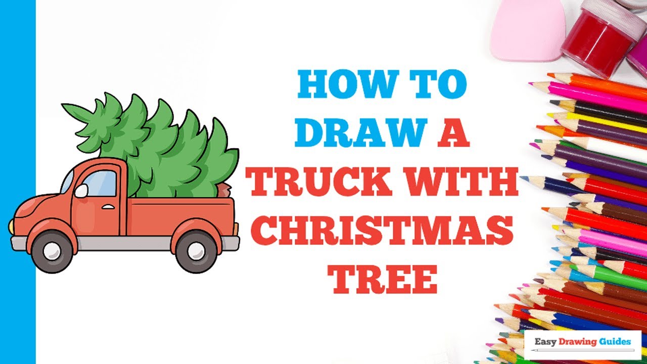 How to Draw a Truck With Christmas Tree : Easy Step by Step Drawing ...