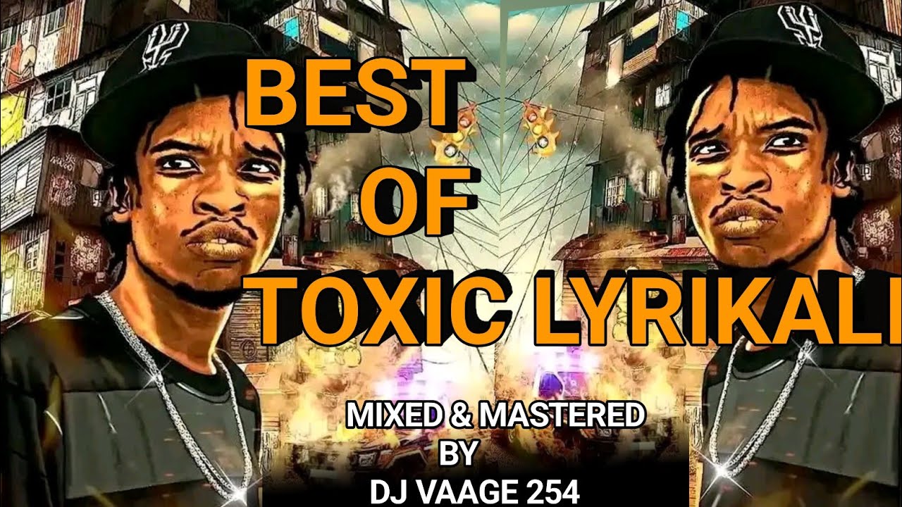 BEST OF TOXIC LYRIKALI 2025 MIX I SICK I CHINJE I LONG STORY I ...