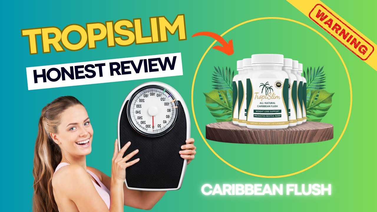 TROPISLIM REVIEW | TROPISLIM SUPPLEMENT |CARIBBEAN FLUSH TROPISLIM ...