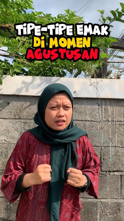 Tipe-tipe Emak Di Momen Agustusan! Kamu Yang Mana?? - YouTube