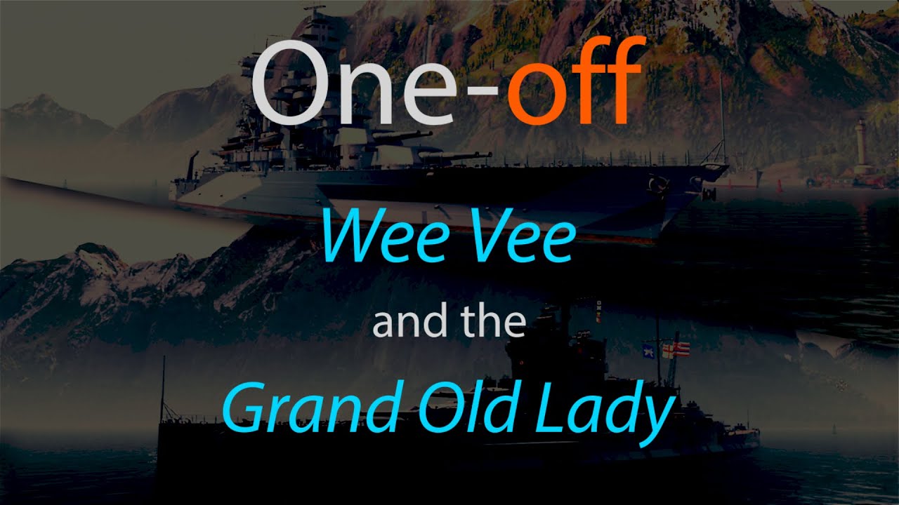 Warships - One-off - Wee Vee and the Grand Old Lady... - YouTube