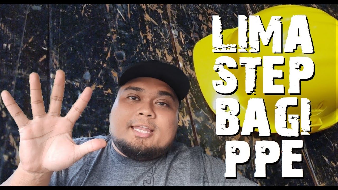 OSH Week 2021 - Day 4 - Lima Langkah Bagi PPE Pada Pekerja - 5 Step To ...
