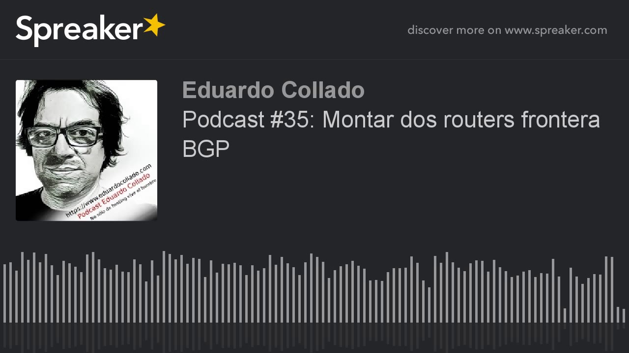 Podcast #35: Montar dos routers frontera BGP - YouTube