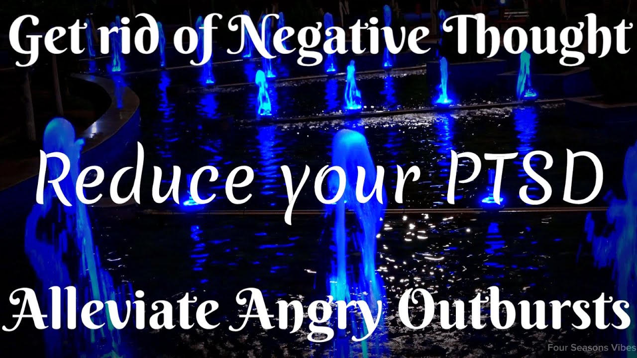 🍃Reduce Your PTSD 🍃Alleviate Angry Outburst🍃GET RID of negative thought ...