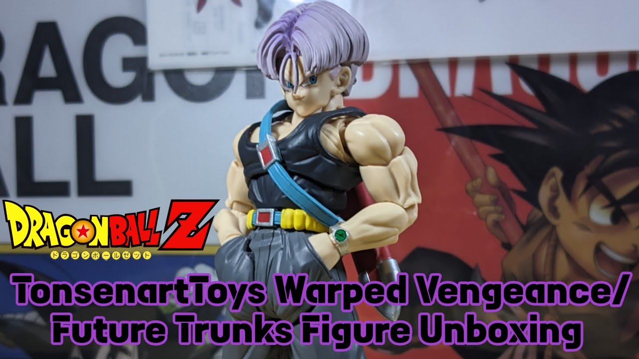 TonsenartToys Warped Vengeance a.k.a Future Trunks Figure Unboxing ...