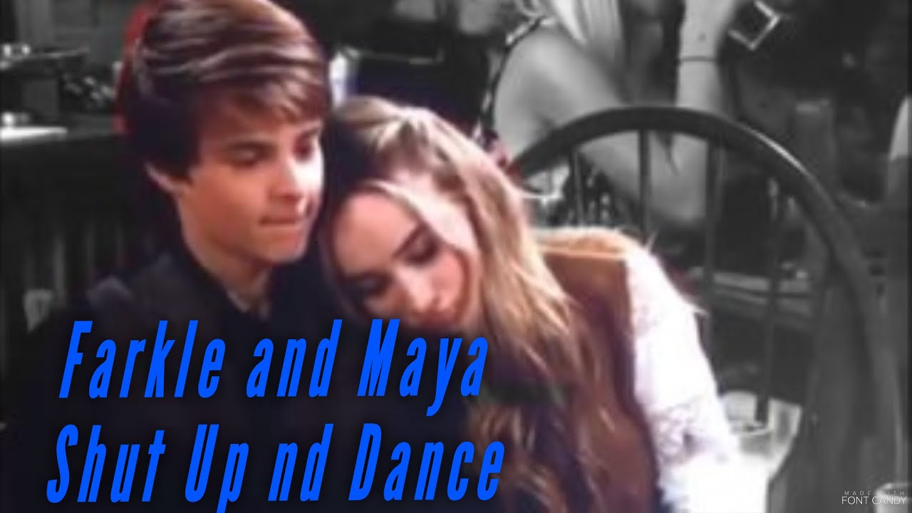 {Maya & Farkle - Shut Up and Dance} - YouTube