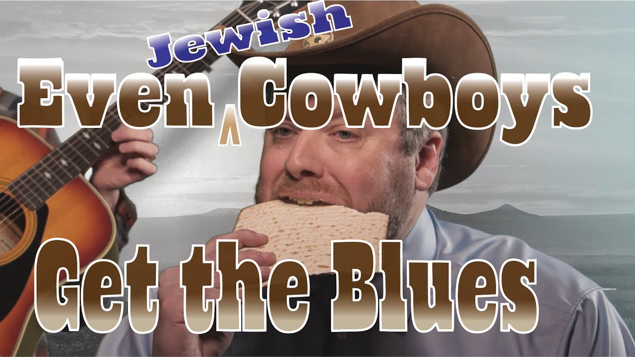 This could be the very first Cowboy Passover Song . . . ever! Happy ...