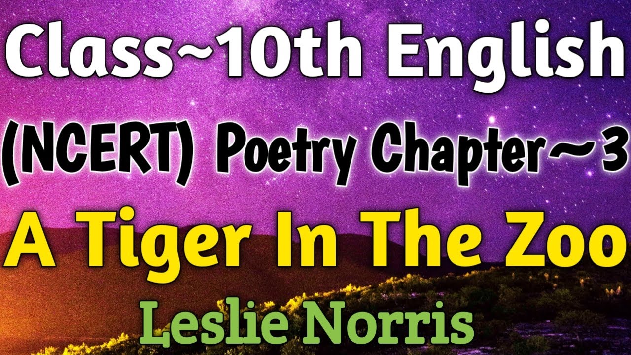 A Tiger In The Zoo Class 10 English Poetry Chapter 3 10th English A Tiger In The Zoo Class 10 English Poetry Chapter 3 10th English