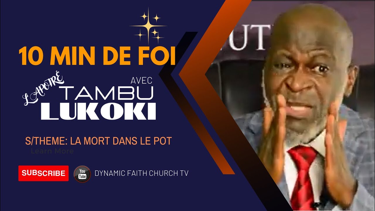 LA MORT DANS LE POT | 10 MINUTES DE FOI | APÔTRE TAMBU LUKOKI - YouTube
