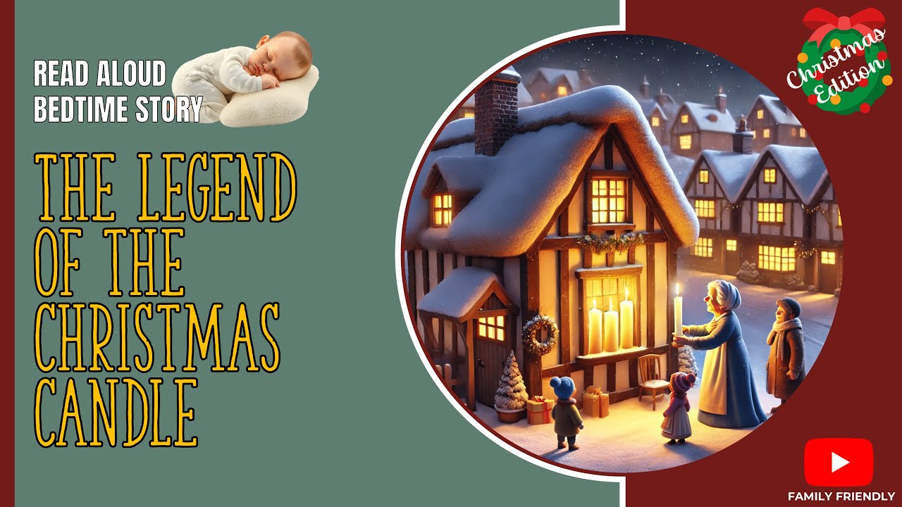 Christmas Bedtime Story: The Legend of the Christmas Candle - YouTube