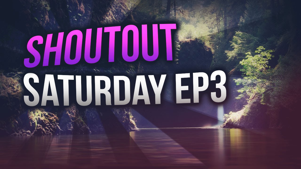 SHOUT OUT SATURDAY 3 (#SHOUTOUTSATURDAY) - YouTube