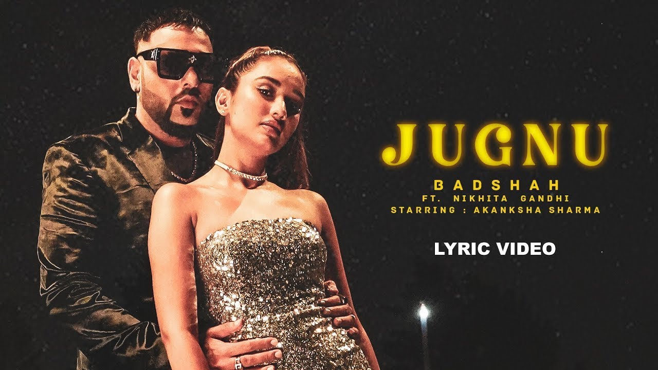Badshah - Jugnu (Official Lyric Video) | Nikhita Gandhi | Akanksha Sharma - YouTube