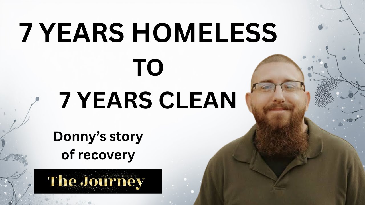 7 Years Homeless To 7 Years Clean - Donny's Story #addiction #recovery ...