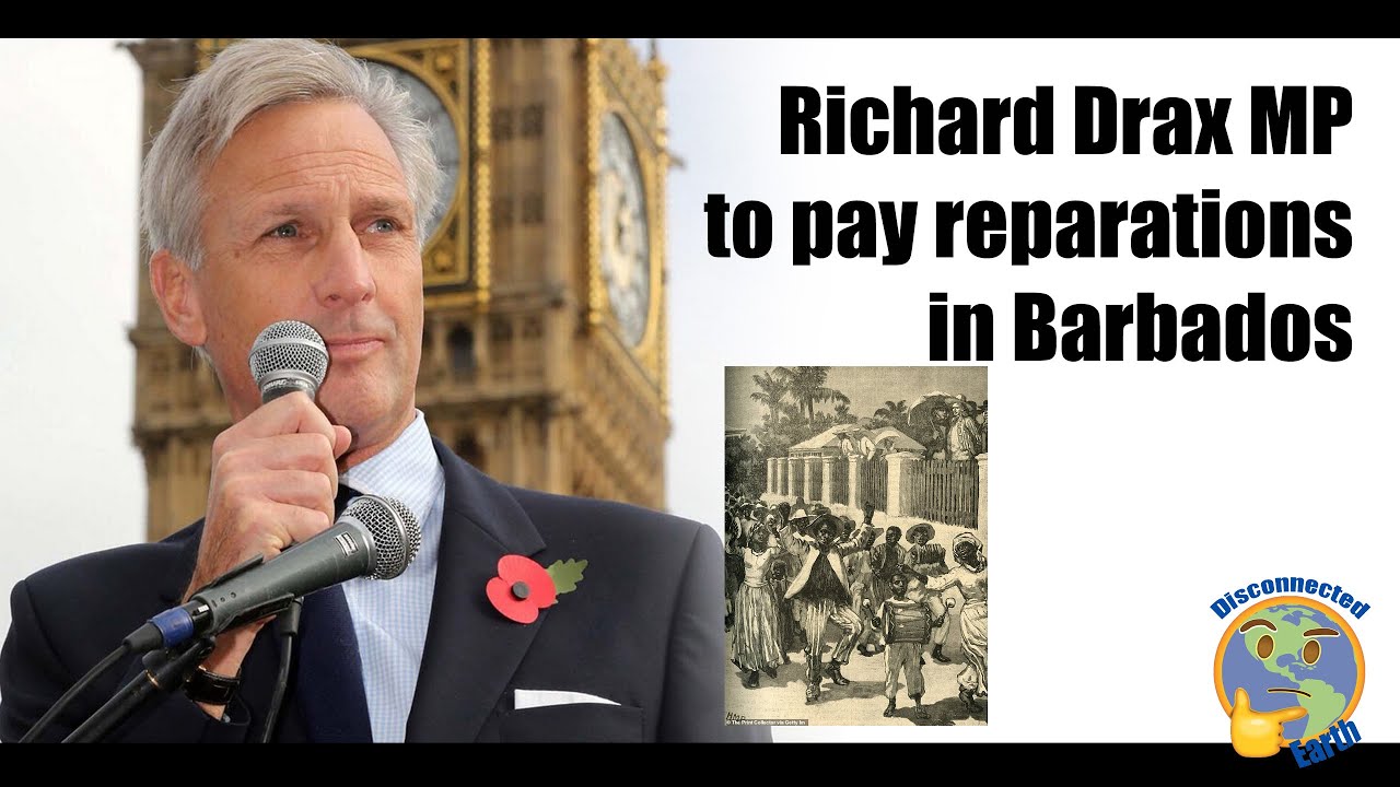 Richard Drax MP to pay reparations to Barbados - YouTube