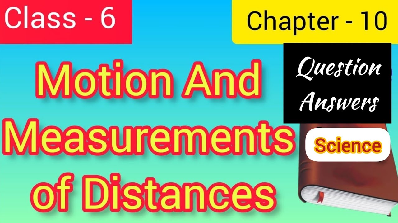 Class 6 science || ncert chapter 10 motion and measurement of distances ...